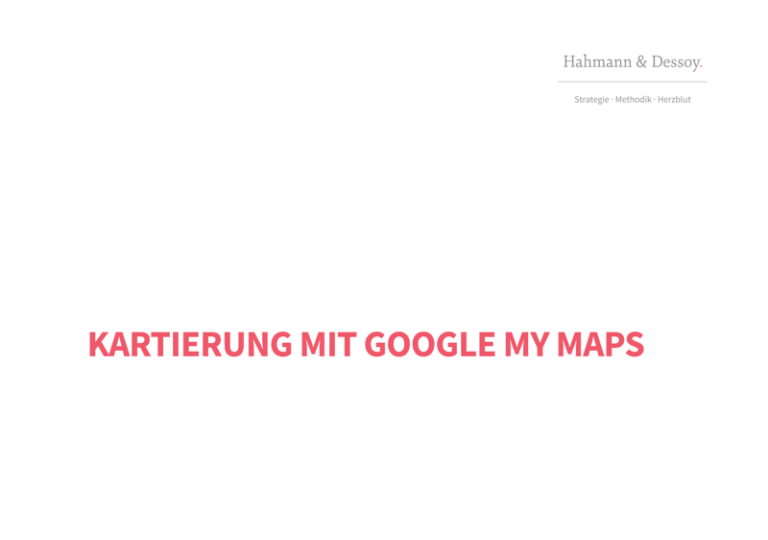 Kartierung mit Google My Maps – Hahmann & Dessoy